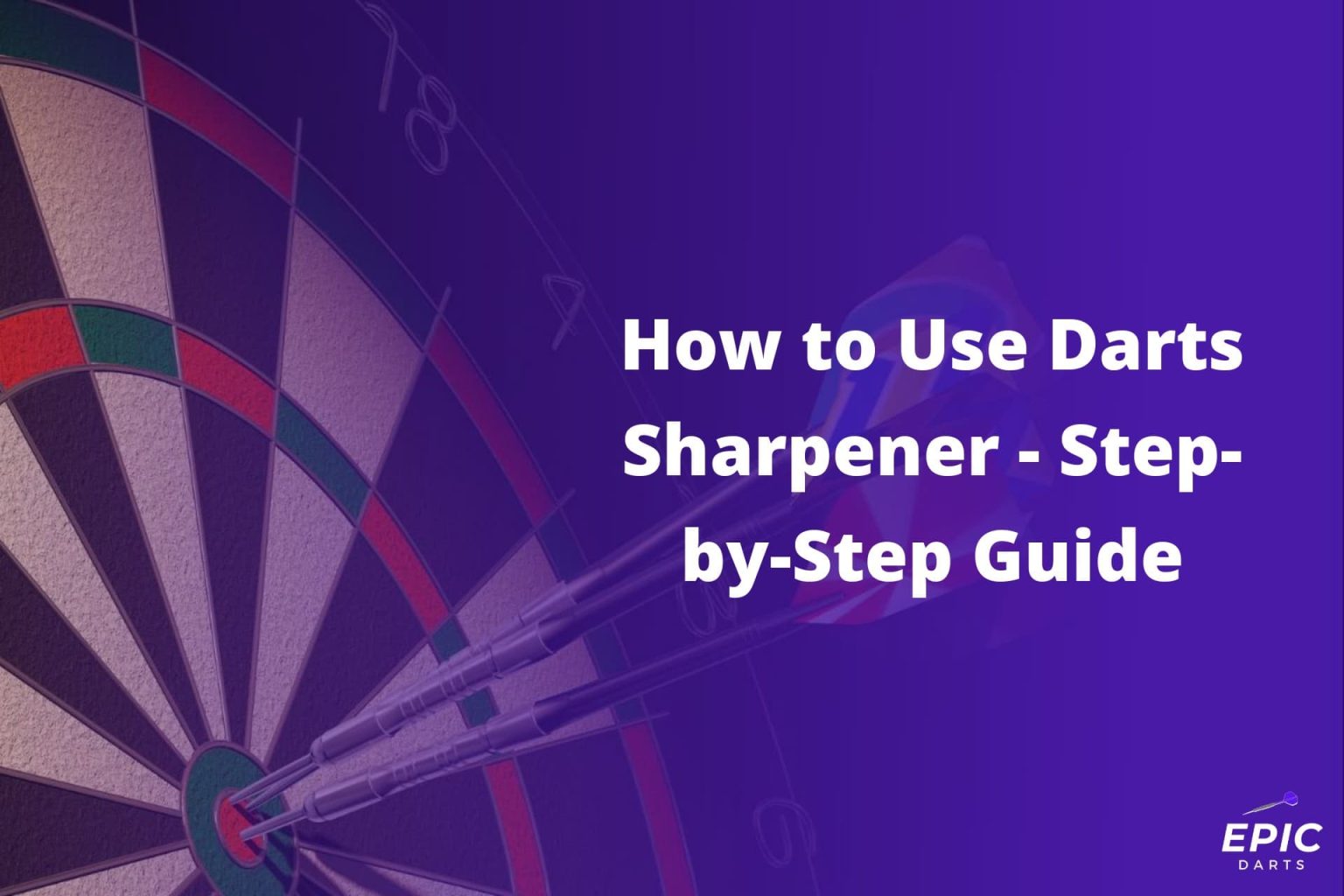 How to Use Darts Sharpener - Step-by-Step Guide - Epic Darts